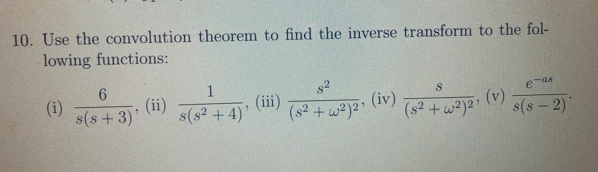 Solved 0. Use the convolution theorem to find the inverse | Chegg.com