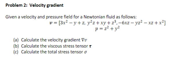 Solved Problem 2: Velocity gradient Given a velocity and | Chegg.com