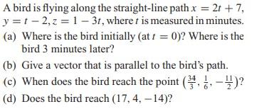 Solved A bird is flying along the straight-line path x = 2t | Chegg.com