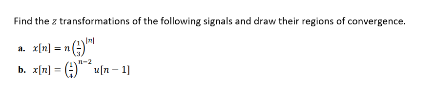 Solved Find the z transformations of the following signals | Chegg.com