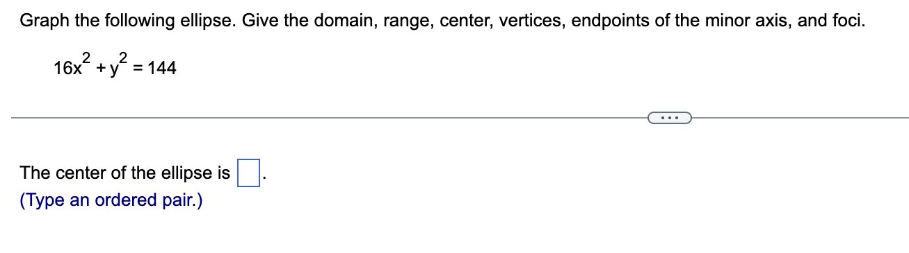 Solved Graph the following ellipse. Give the domain, range, | Chegg.com