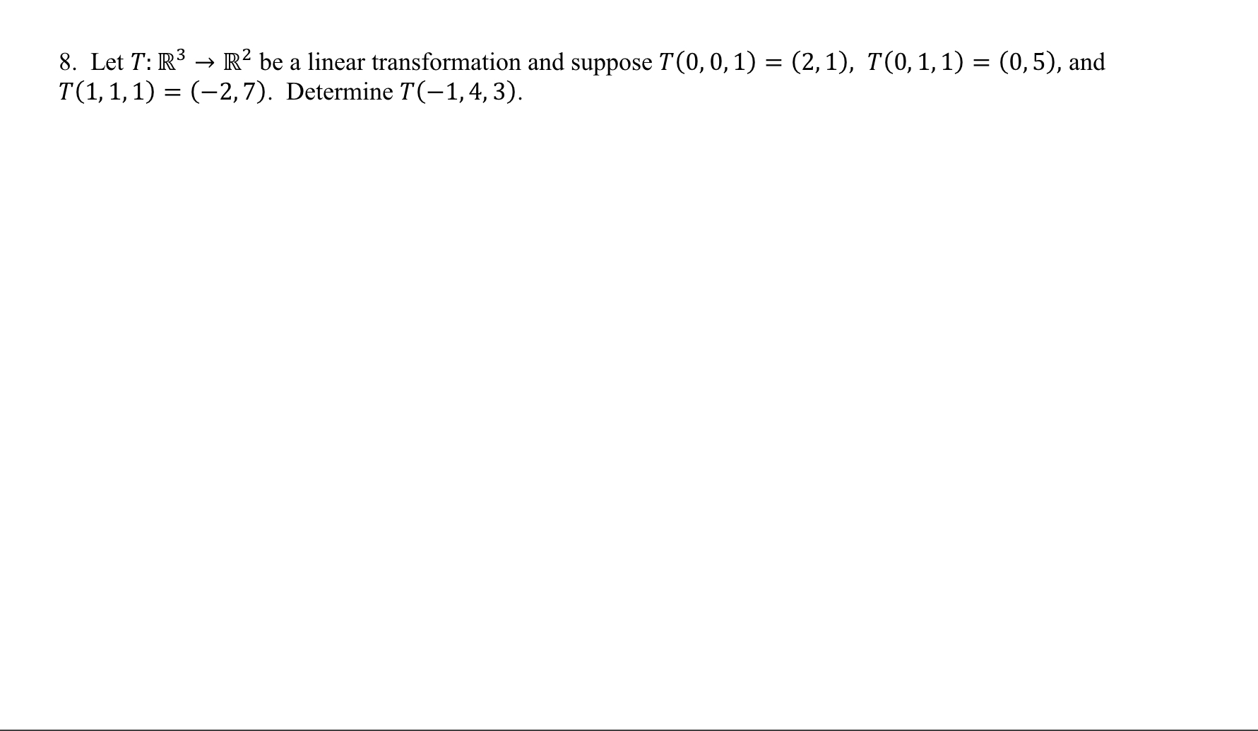 Solved 8. Let T:R3→R2 be a linear transformation and suppose | Chegg.com