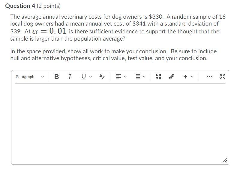 Solved Question 4 (2 points) The average annual veterinary | Chegg.com