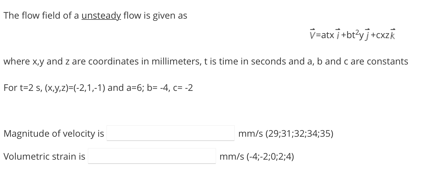 Solved The flow field of a unsteady flow is given as V-atxi | Chegg.com