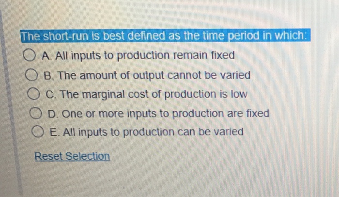 Solved The short-run is best defined as the time period in | Chegg.com