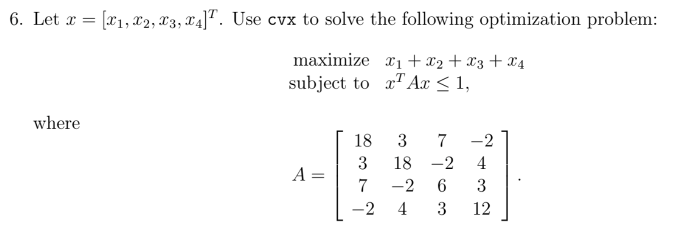 Solved 6. Let x=[x1,x2,x3,x4]T. Use cvx to solve the | Chegg.com
