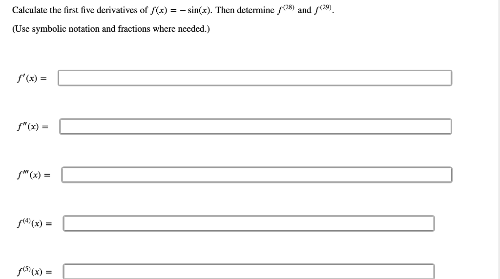 Solved Calculate the first five derivatives of f(x) = - | Chegg.com