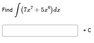 Solved Find ∫﻿﻿(7x7+5x6)dx | Chegg.com