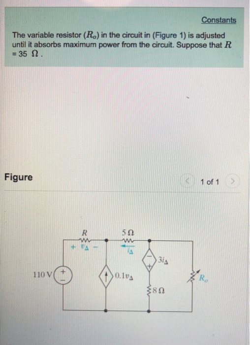 Solved Constants The variable resistor (Ro) in the circuit | Chegg.com