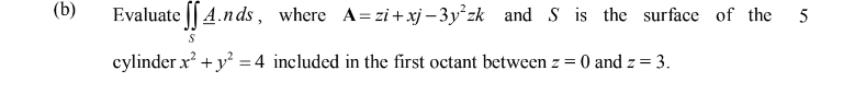 Solved (b) 5 Evaluateſs A.nds, where A=zi + xj – 3yʻzk and S | Chegg.com
