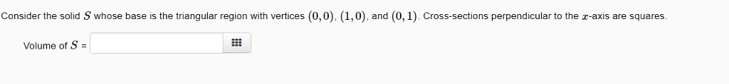 Solved Consider the solid S whose base is the triangular | Chegg.com