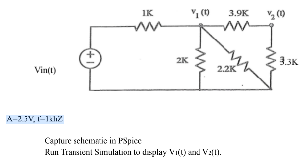 Solved A=2.5 V,f=1khZ Capture schematic in PSpice Run | Chegg.com