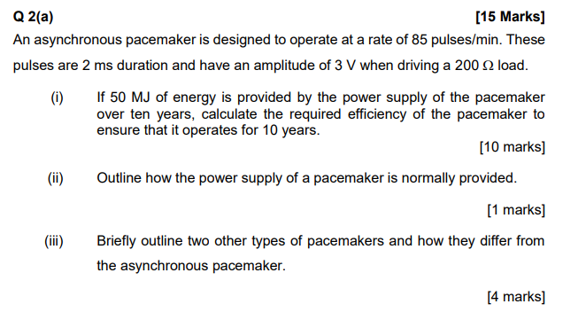 Solved Q 2(a) [15 Marks] An asynchronous pacemaker is | Chegg.com