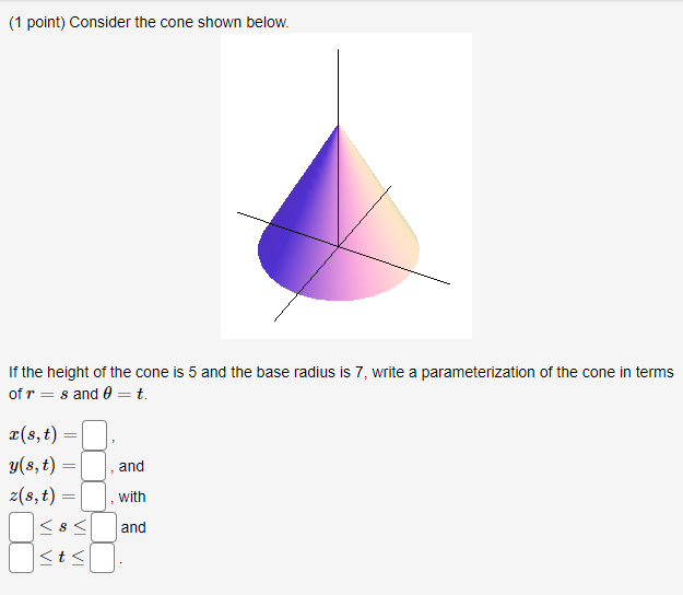 Solved (1 point) Consider the cone shown below. If the | Chegg.com