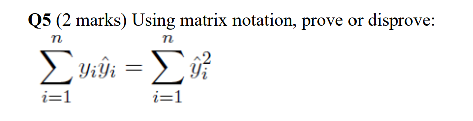 Solved Q5 (2 marks) Using matrix notation, prove or | Chegg.com