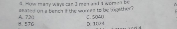 Solved 4. How many ways can 3 men and 4 women be seated on a | Chegg.com