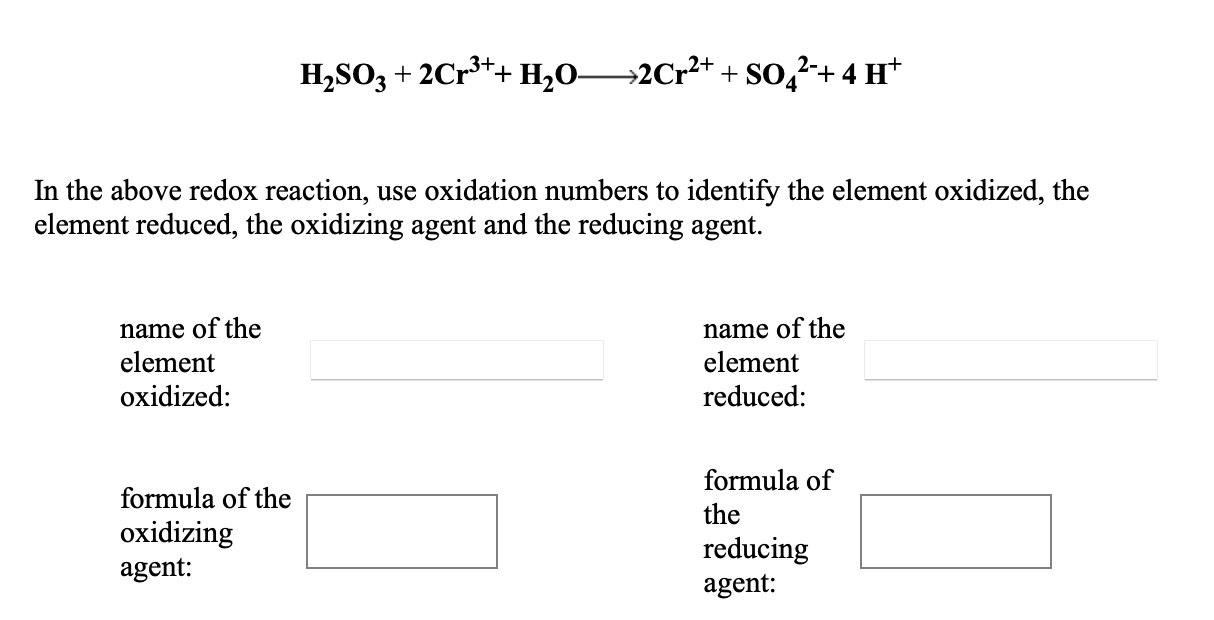 Solved H2SO3 + 2Cr3++ H20—2Cr2+ + S022-+4 In the above redox | Chegg.com