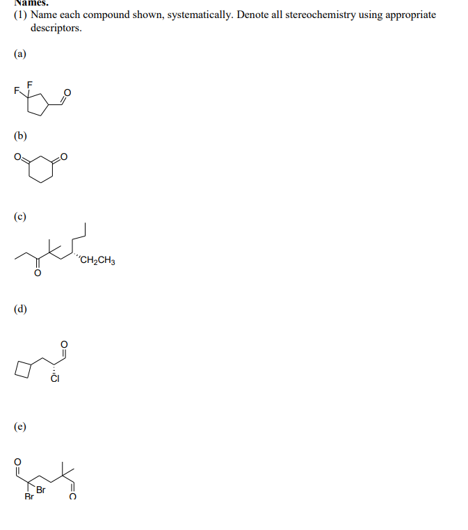 Solved Names. (1) Name each compound shown, systematically. | Chegg.com