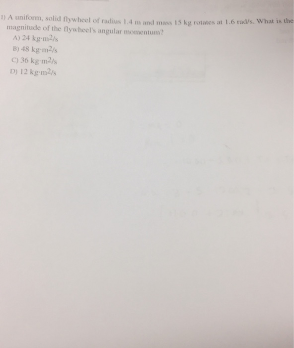 Solved ) A uniform, solid flywheel of radius 1.4 m and mass | Chegg.com