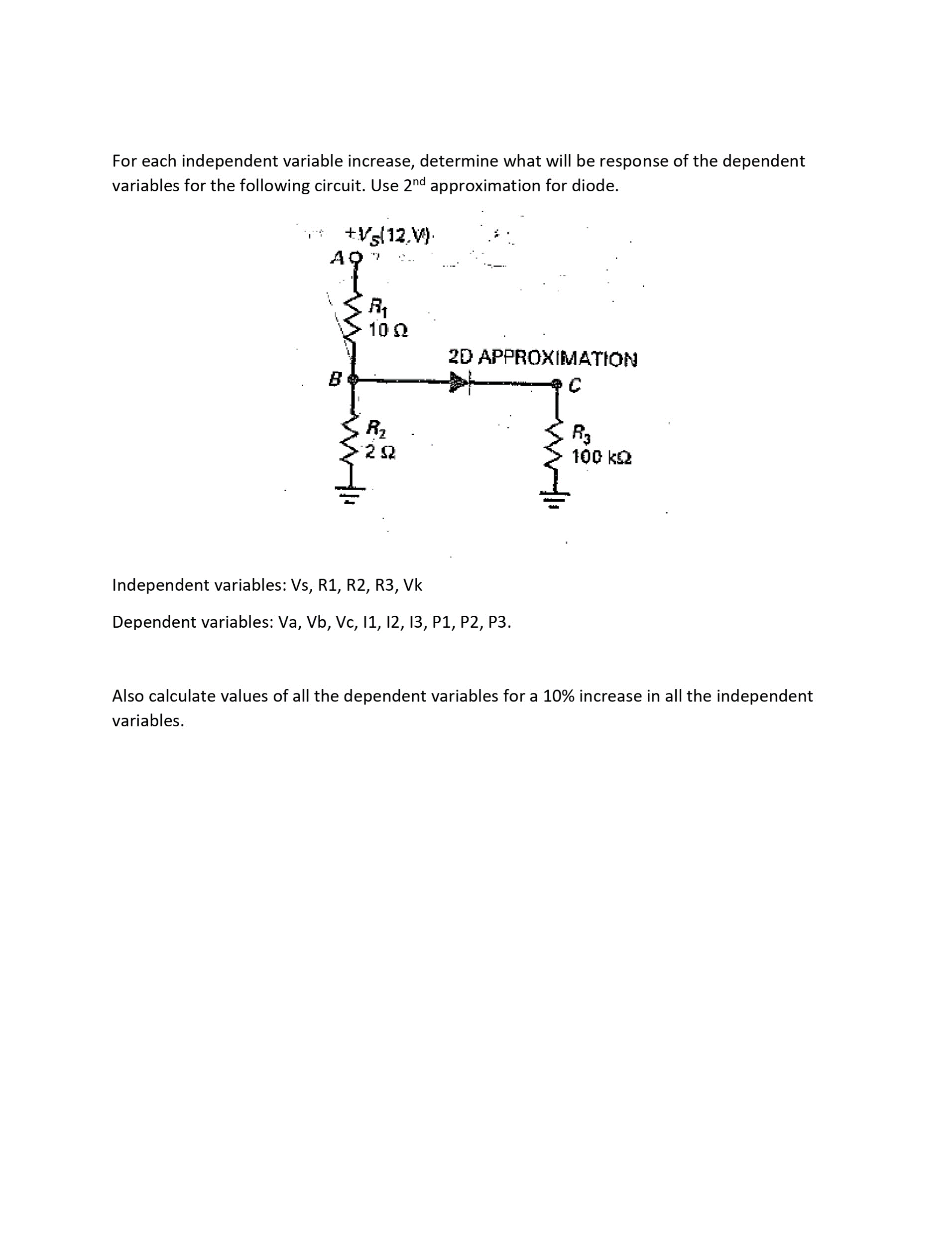 Solved For each independent variable increase, determine | Chegg.com