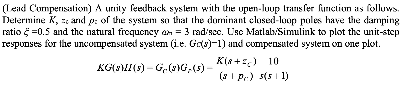 Solved (Lead Compensation) A unity feedback system with the | Chegg.com