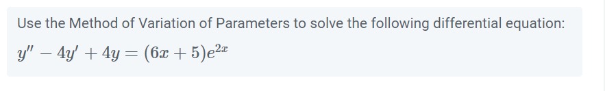 Solved Use the Method of Variation of Parameters to solve | Chegg.com