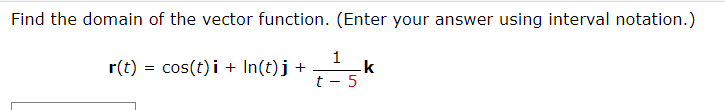 Solved Find the domain of the vector function. (Enter your | Chegg.com