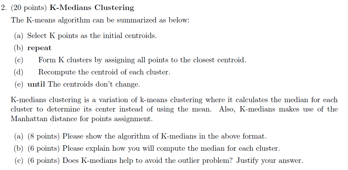 Solved 2. (20 points) K-Medians Clustering The K-means | Chegg.com