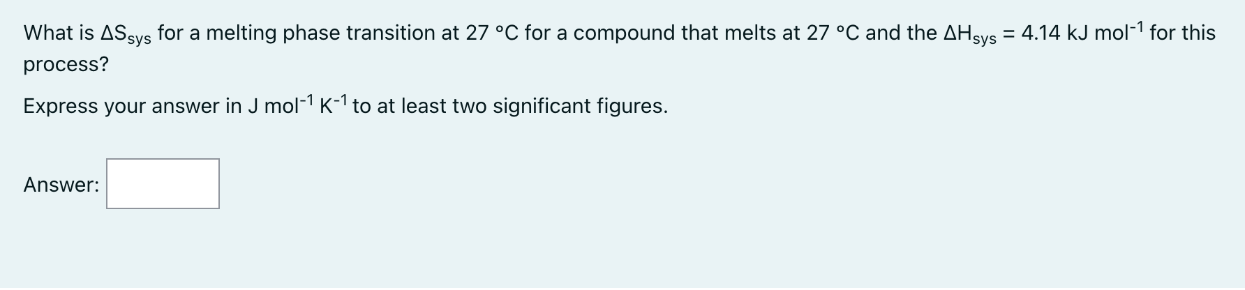 Solved What is ΔSsys for a melting phase transition at 27∘C | Chegg.com