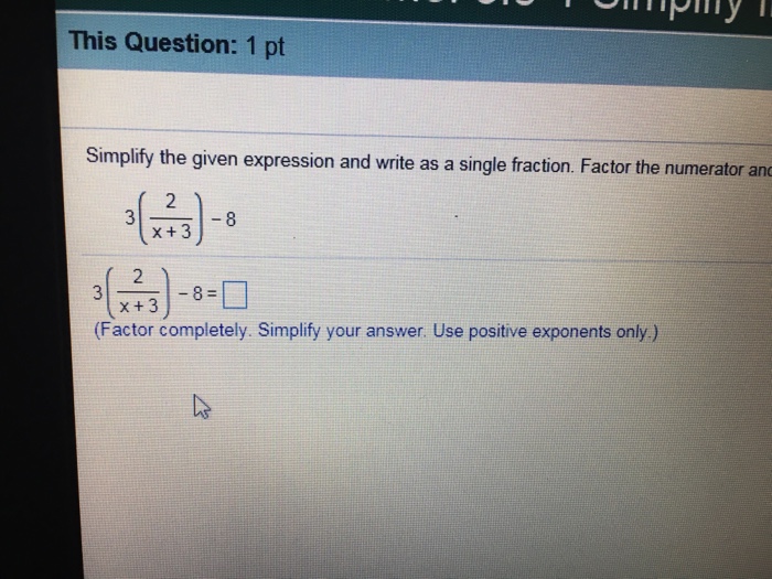 Solved Simplify the given expression and write as a single | Chegg.com
