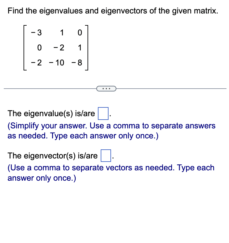 Solved Find the eigenvalues and eigenvectors of the given | Chegg.com