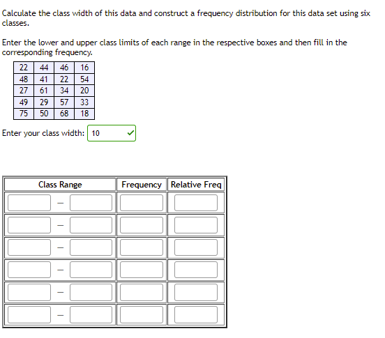Solved Calculate the class width of this data and construct | Chegg.com