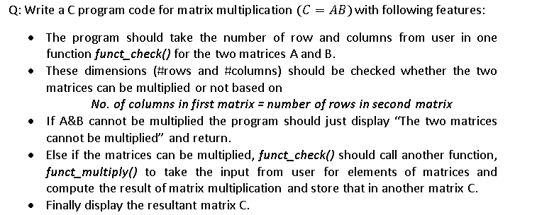 Solved Q: Write a C program code for matrix multiplication | Chegg.com