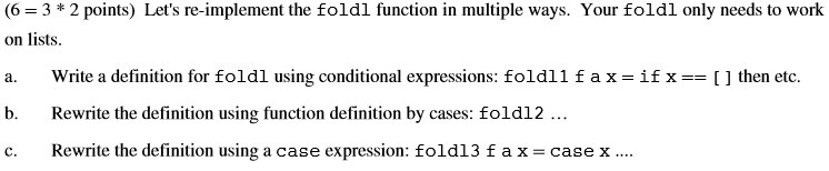 (6= 3 * 2 points) Let's re-implement the foldl | Chegg.com