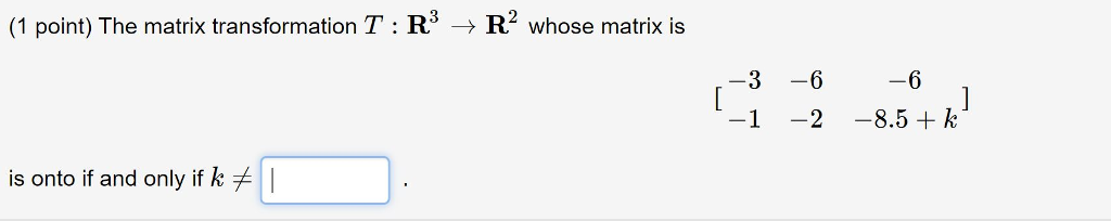 Solved (1 point) The matrix transformation T : R3 -» R2 | Chegg.com