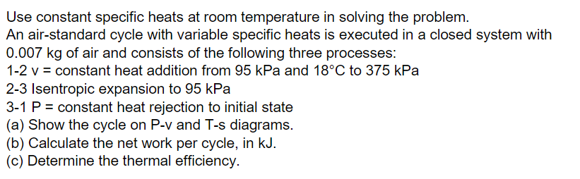 Solved Use constant specific heats at room temperature in | Chegg.com