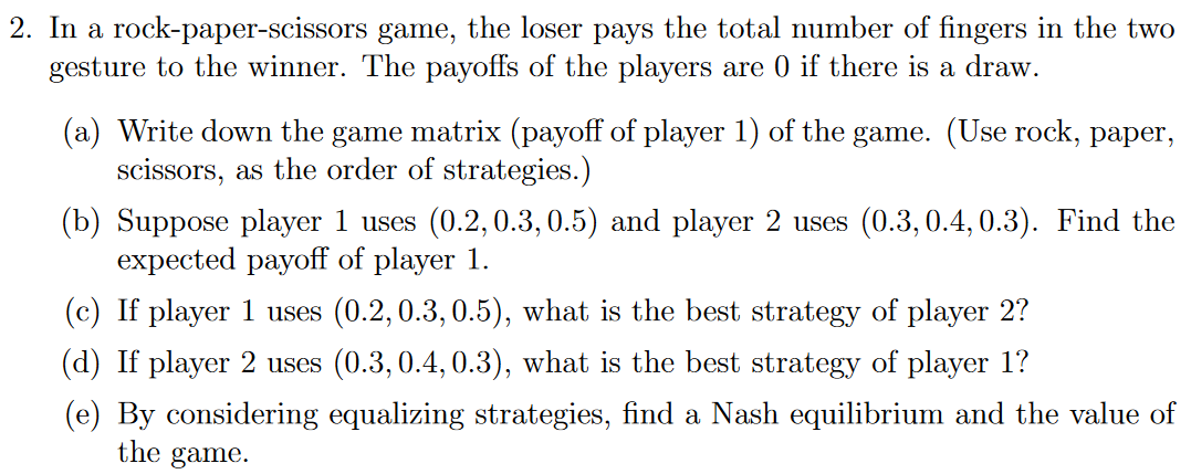 Solved 2. In a rock-paper-scissors game, the loser pays the | Chegg.com