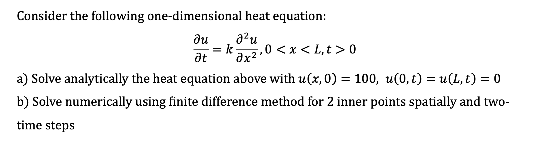Solved Consider the following one-dimensional heat equation: | Chegg.com