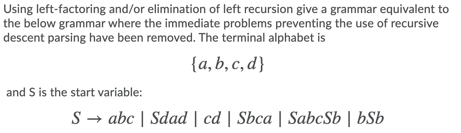 Solved Using left-factoring and/or elimination of left | Chegg.com