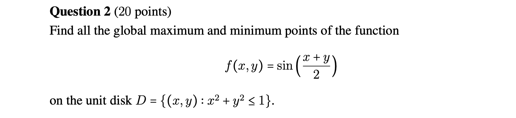 Solved Question 2 (20 points) Find all the global maximum | Chegg.com