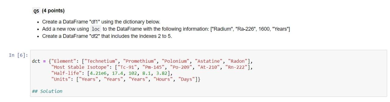 Solved Q5 (4 points) • Create a DataFrame "df1" using the | Chegg.com