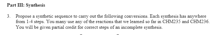 Solved Part III: Synthesis 3. Propose a synthetic sequence | Chegg.com