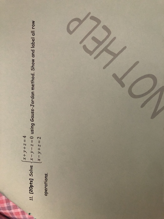 Solved x+y+z=4 ane 11. 120pts] Solve x-y-z 0 using | Chegg.com