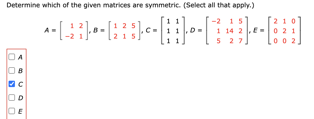 Solved Determine which of the given matrices are symmetric. | Chegg.com