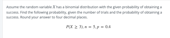 Solved Assume the random variable X has a binomial | Chegg.com