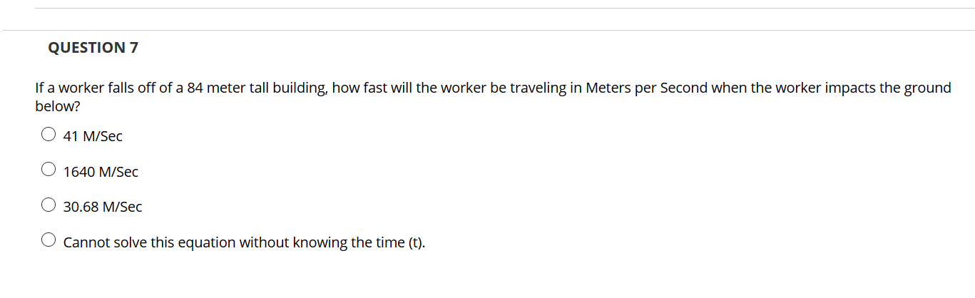 Solved QUESTION 7 If a worker falls off of a 84 meter tall | Chegg.com