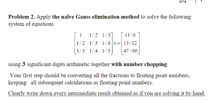 Solved Problem 2. Apply the naïve Gauss elimination method | Chegg.com