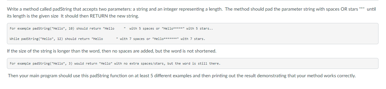 Solved Write a method called padString that accepts two | Chegg.com