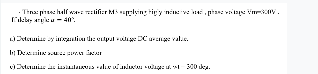 Solved Three phase half wave rectifier M3 ﻿supplying higly | Chegg.com