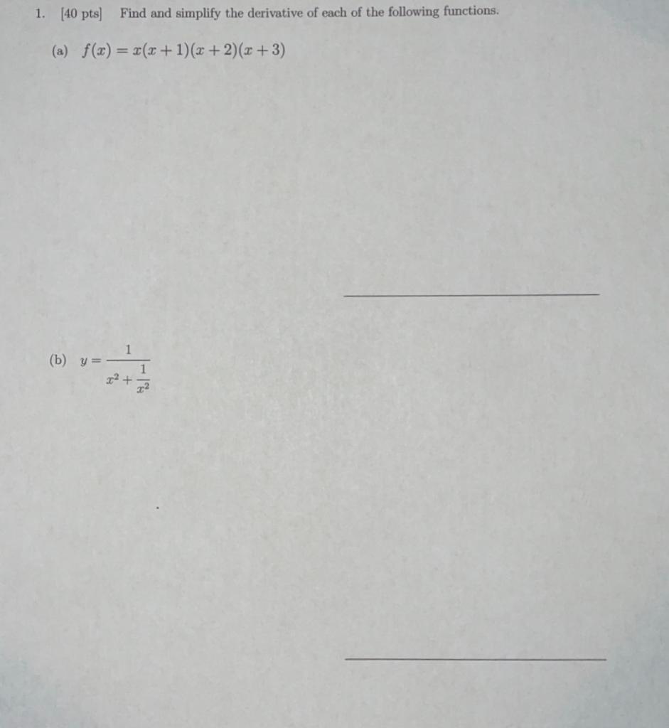 Solved 1. [40 pts] Find and simplify the derivative of each | Chegg.com